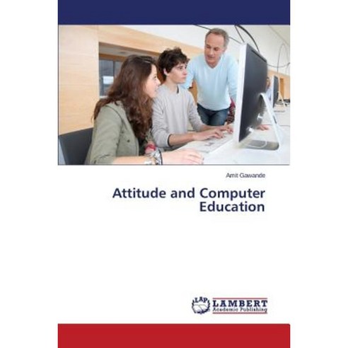 Attitude and Computer Education Paperback, LAP Lambert Academic ...
