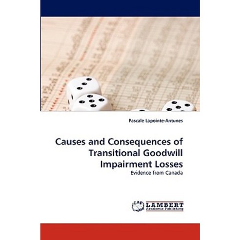Causes and Consequences of Transitional Goodwill Impairment Losses Paperback, L