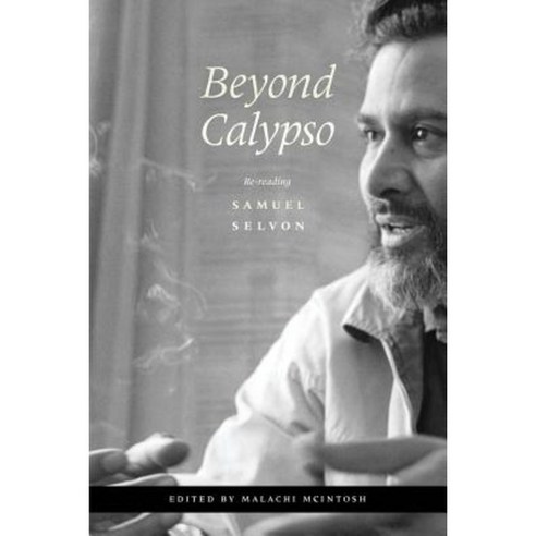 Beyond Calypso: Re-Reading Samuel Selvon Paperback, Ian Randle ...