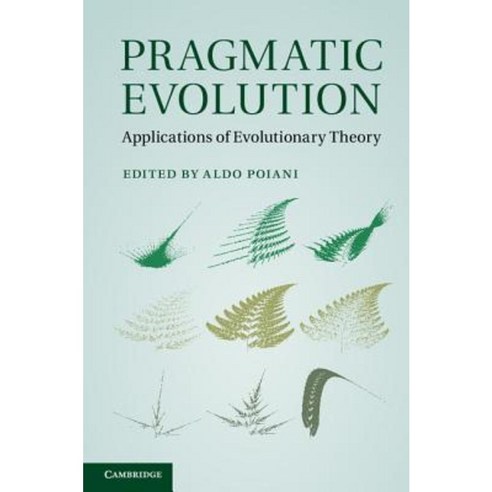 Pragmatic Evolution: Applications of Evolutionary Theory Hardcover, Cambridge U