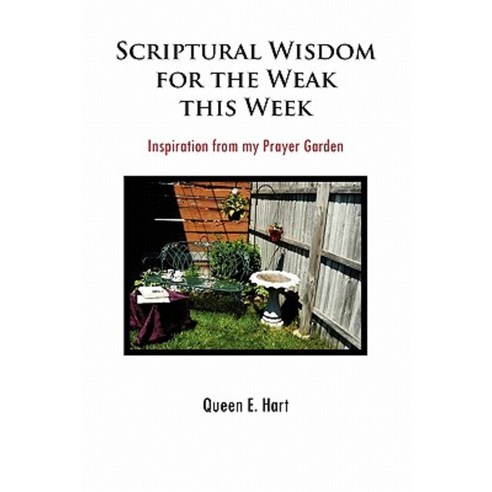 Scriptural Wisdom for the Weak This Week Paperback, Xlibris Corporation ...