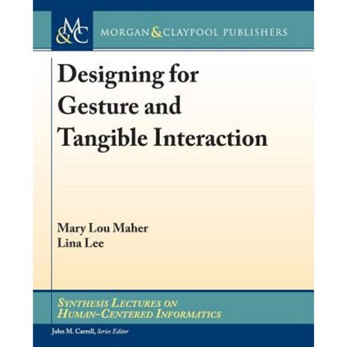 Designing for Gesture and Tangible Interaction Paperback, Morgan & Claypool - 가