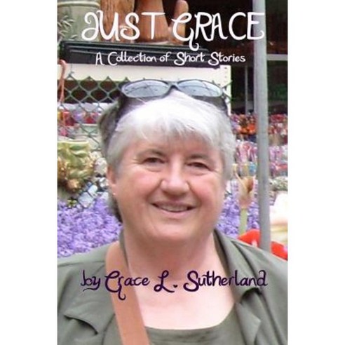 Just Grace: A Collection of Short Stories Paperback, Birdcatcher Books - 가격 변동
