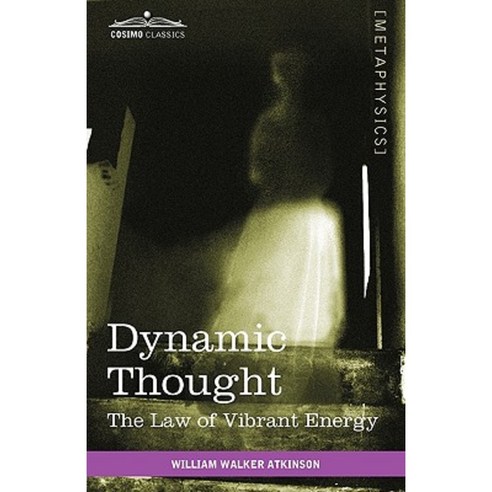 Dynamic Thought: The Law of Vibrant Energy Paperback, Cosimo Classics - 가격 변동 추