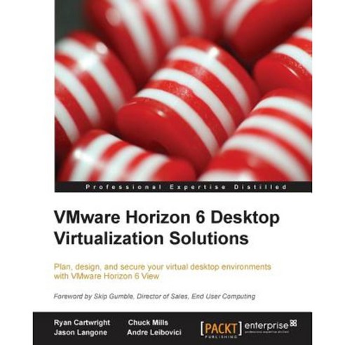 Vmware Horizon 6 Desktop Virtualization Solutions Second Edition, Packt Publish