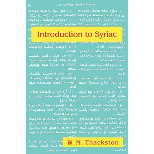 Introduction to Syriac: An Elementary Grammar with Readings from Syriac ...