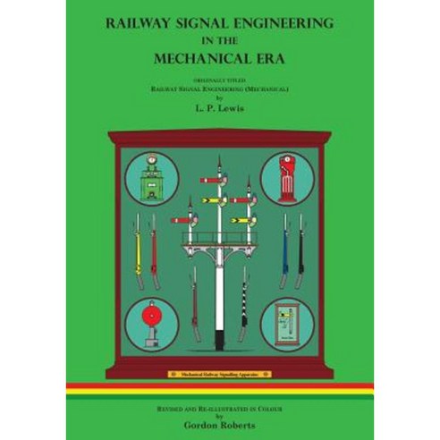 Railway Signal Engineering in the Mechanical Era Paperback, Tgr ...