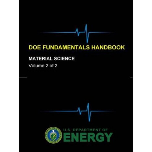 Doe Fundamentals Handbook - Material Science (Volume 2 of 2) Paperback ...
