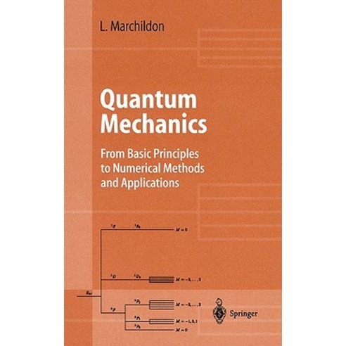 Quantum Mechanics: From Basic Principles to Numerical Methods and Applications