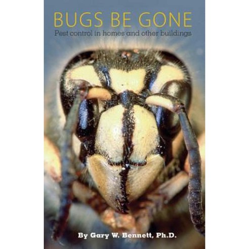 Bugs Be Gone: Pest Control in Homes and Other Buildings Paperback ...