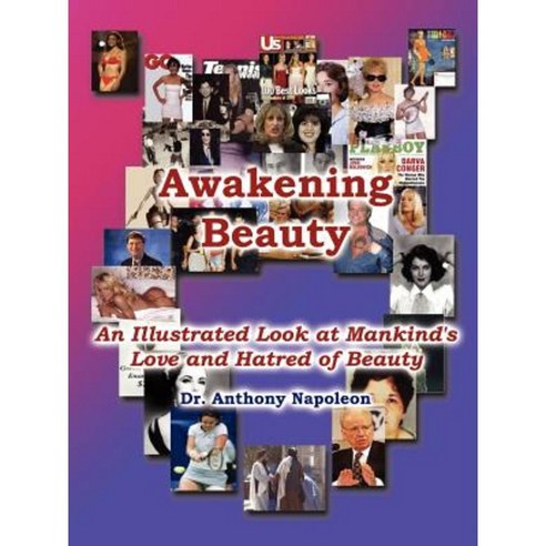 Awakening Beauty: An Illustrated Look at Mankind''s Love and Hatred of ...
