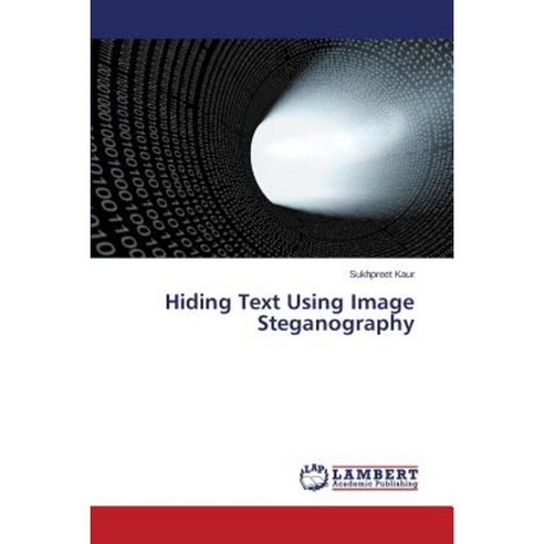 Hiding Text Using Image Steganography Paperback, LAP Lambert Academic Publishin