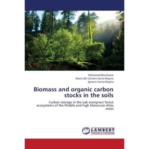 Biomass and Organic Carbon Stocks in the Soils Paperback, LAP Lambert Academic Publishing - 가격 ...