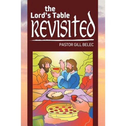 The Lord''s Table Revisited Paperback, WestBow Press - 가격 변동 추적 그래프 - 역대가
