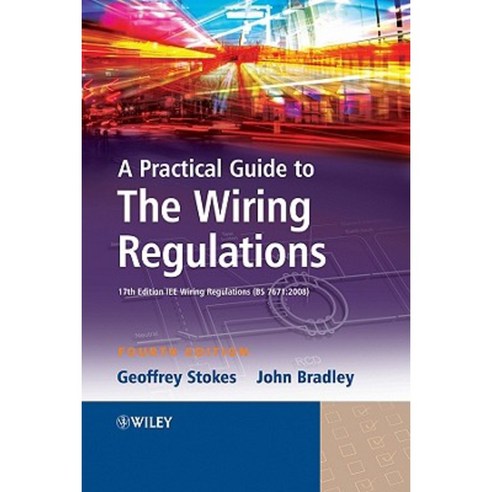 A Practical Guide to the Wiring Regulations: 17th Edition Iee Wiring ...