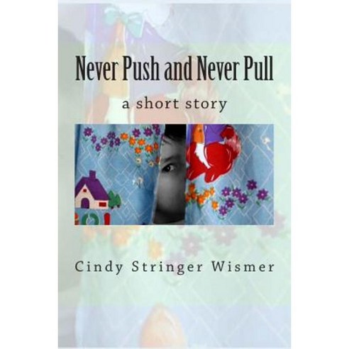 Never Push and Never Pull Paperback, Createspace Independent Publishing ...