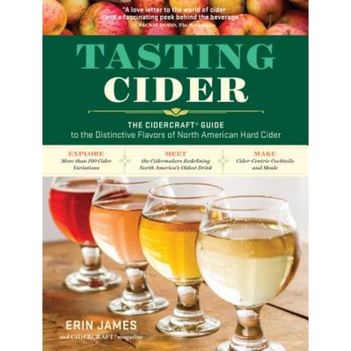 Tasting Cider: The Cidercraft(r) Guide to the Distinctive Flavors of ...