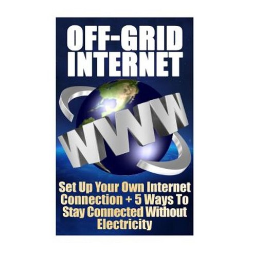 Off-Grid Internet: Set Up Your Own Internet Connection + 5 Ways to Stay ...