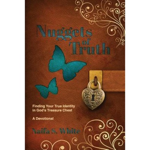 Nuggets of Truth: Finding Your True Identity in God''s Treasure Chest ...