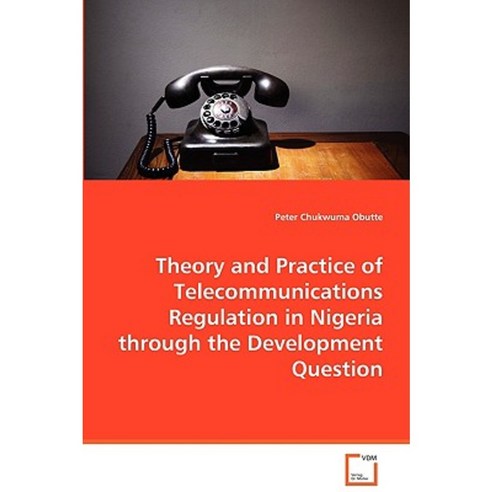 Theory and Practice of Telecommunications Regulation in Nigeria Through ...
