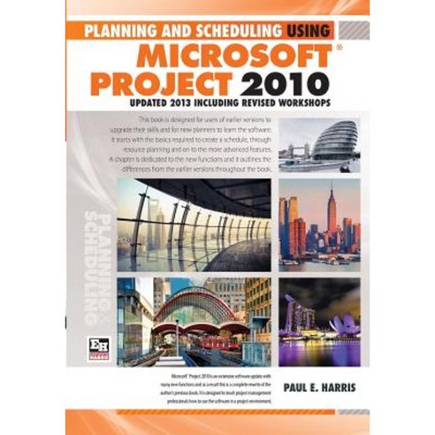 Planning and Scheduling Using Microsoft Project 2010 - Updated 2013 Including R