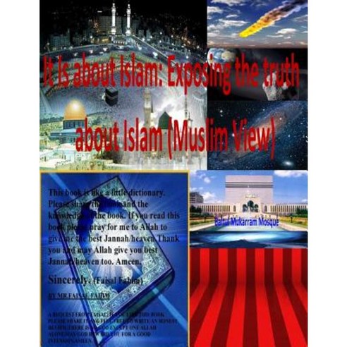 It Is about Islam: Exposing the Truth about Islam (Muslim View ...