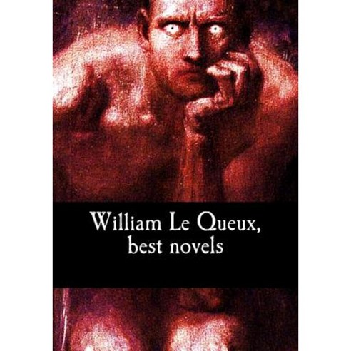 William Le Queux Best Novels Paperback, Createspace Independent ...