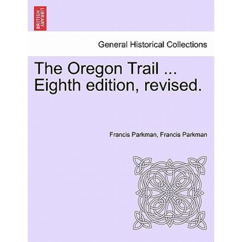 The Oregon Trail ... Eighth Edition Revised. Paperback, British Library ...