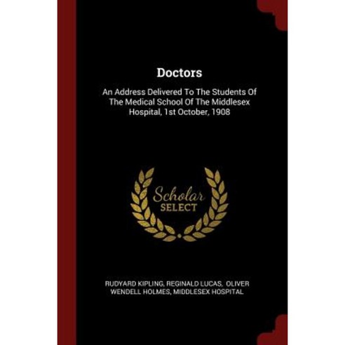 Doctors: An Address Delivered to the Students of the Medical School of ...