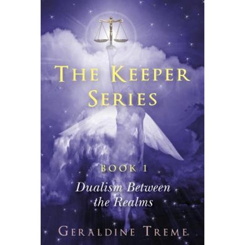 The Keepers Series Book 1: Dualism Between the Realms Paperback ...