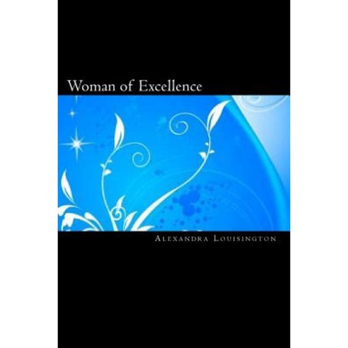 Woman of Excellence Paperback, Createspace Independent Publishing ...