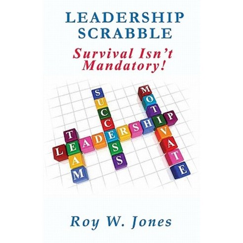 Leadership Scrabble: Survival Isn''t Mandatory Paperback, Createspace ...