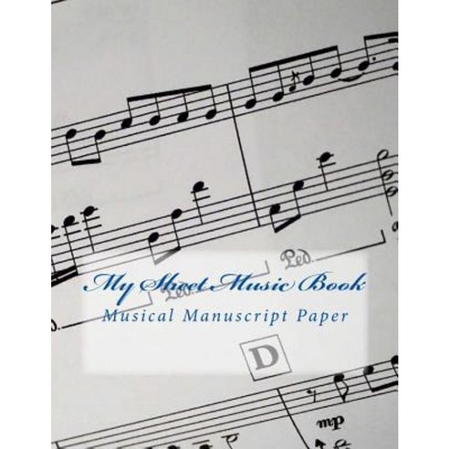 My Sheet Music Book: Musical Manuscript Paper Paperback, Createspace ...