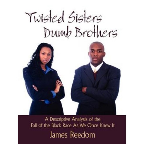 Twisted Sisters Dumb Brothers: A Descriptive Analysis of the Fall of ...