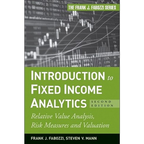 Introduction to Fixed Income Analytics: Relative Value Analysis Risk ...