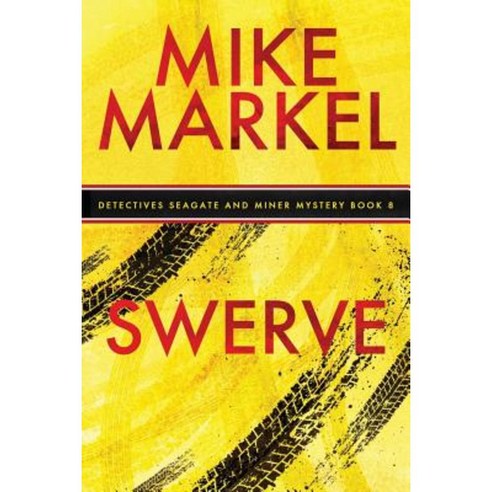 Swerve: A Detectives Seagate and Miner Mystery (Book 8) Paperback ...
