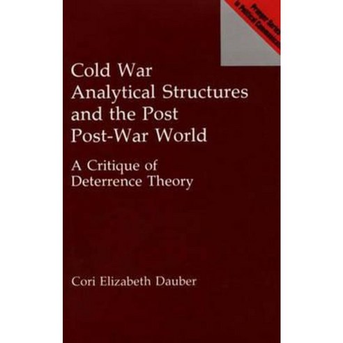 Cold War Analytical Structures and the Post Post-War World: A Critique ...