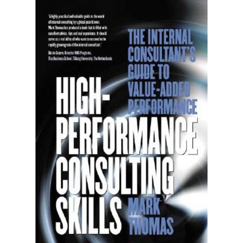 High-Performance Consulting Skills: The Internal Consultant''s Guide to ...