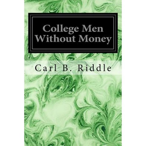 College Men Without Money Paperback, Createspace Independent Publishing ...