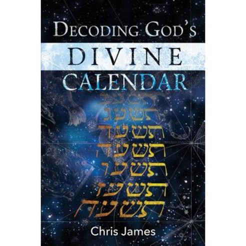 Decoding God''s Divine Calendar Paperback, Createspace Independent ...