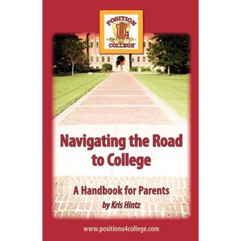 Navigating the Road to College: A Handbook for Parents Paperback ...
