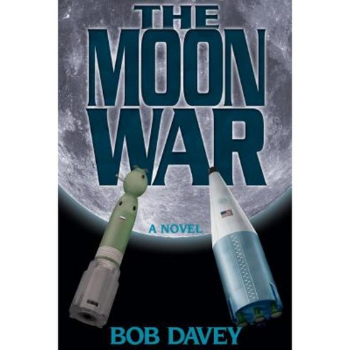 The Moon War Paperback, Createspace Independent Publishing Platform ...