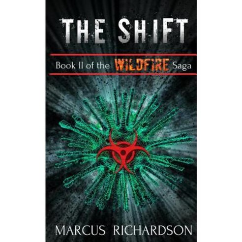 The Shift: Book II of the Wildfire Saga Paperback, Createspace ...
