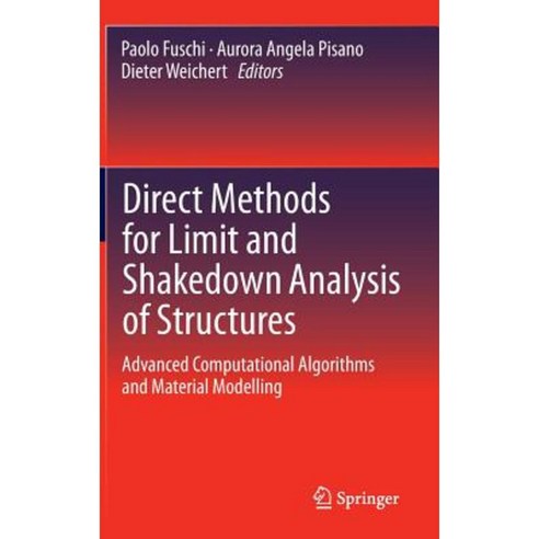 Direct Methods for Limit and Shakedown Analysis of Structures: Advanced Computa