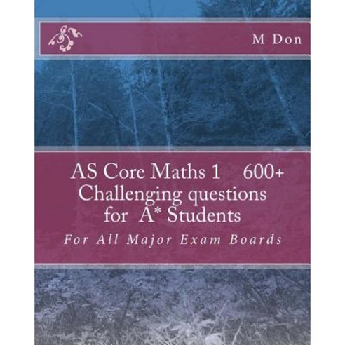 As Core Math 1 Exam Style 600+ Challenging Questions for A* Students ...
