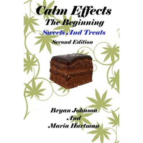 Calm Effects: The Beginning! Second Edition: Sweets and Treats ...