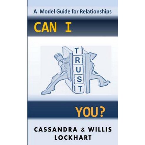 Can I Trust You?: A Trust Model Guide Paperback, Createspace ...