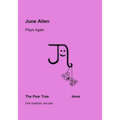 June Allen Plays Again: The Pear Tree & Irene Paperback, Createspace ...