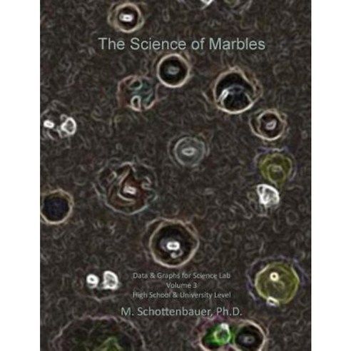 The Science of Marbles: Data & Graphs for Science Lab: Volume 3 ...