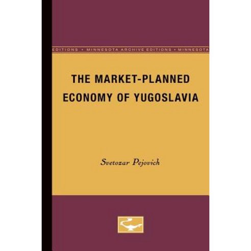 The Market-Planned Economy of Yugoslavia Paperback, Univ of Chicago ...